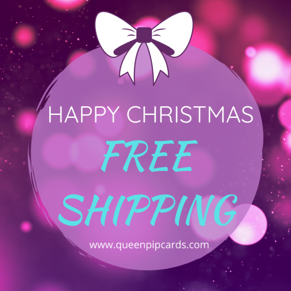 Happy Christmas Free Shipping From Queen Pip - Queen Pip Cards