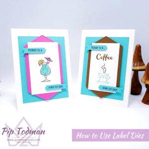 How to Use Label Dies - Simply Stylish - Queen Pip Cards